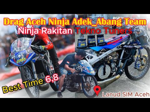 Drag Aceh Ninja Adek_Abang Team Rakitan Ko Hans Tekno Tuners || Tgl 18 ...